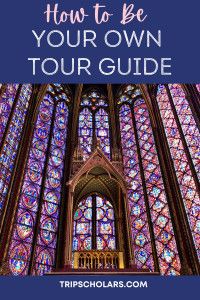 How to Be Your Own Tour Guide - Trip Scholars